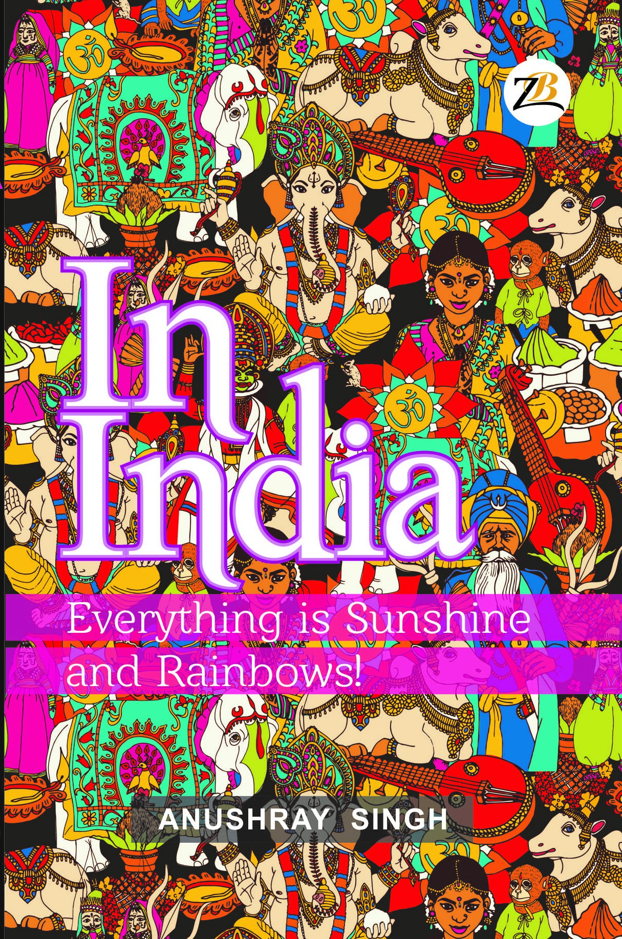 In India: Everything is Sunshine and Rainbows! - ZorbaBooks