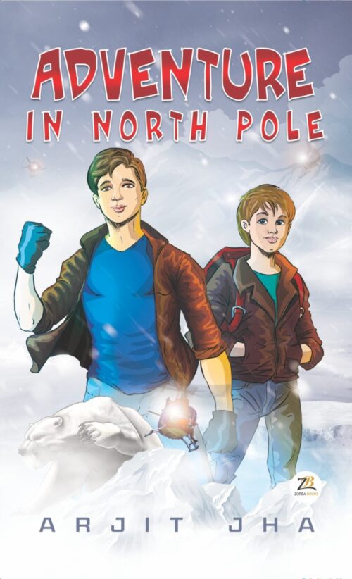 Adventure in North Pole - An adventure story book for children - ZorbaBooks